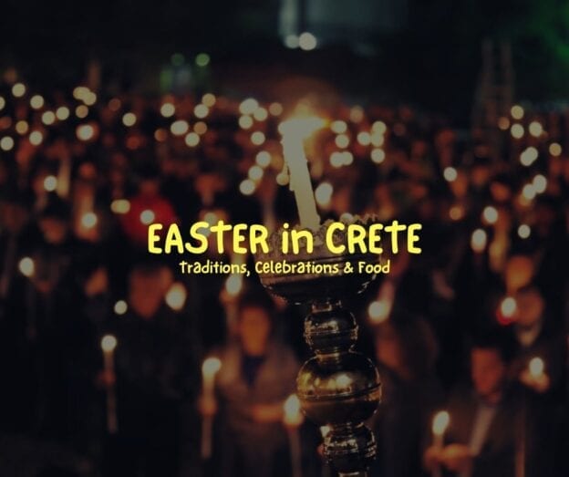 Easter in Crete: Traditions, Celebrations & Food - Experience Greek Easter