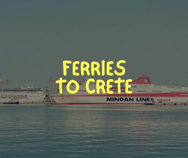 Ferries to Crete: A Complete Guide to the Greek Ferries go to Crete's Ports