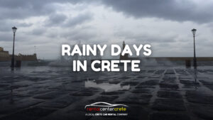 Rainy days in Crete: What to do in Crete when it rains?