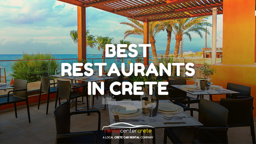 10 Best Restaurants in Crete and What they're Known for