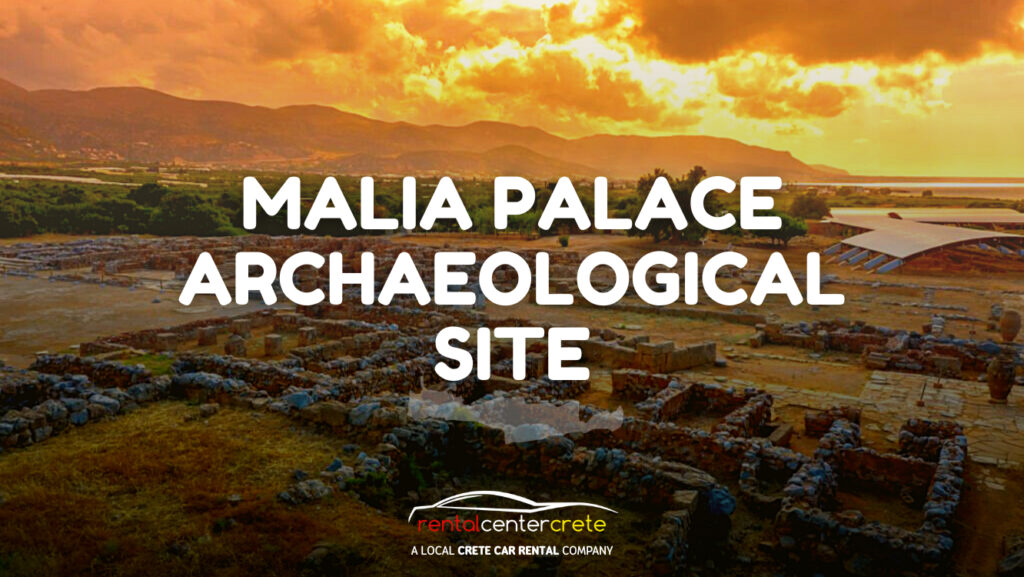 Malia Palace Archaeological Site: Origin, History, Tour Guide and Car ...