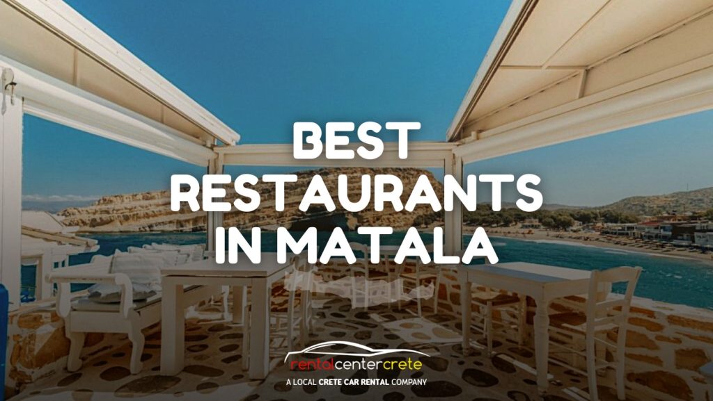 10 Best Restaurants in Matala and their specialties